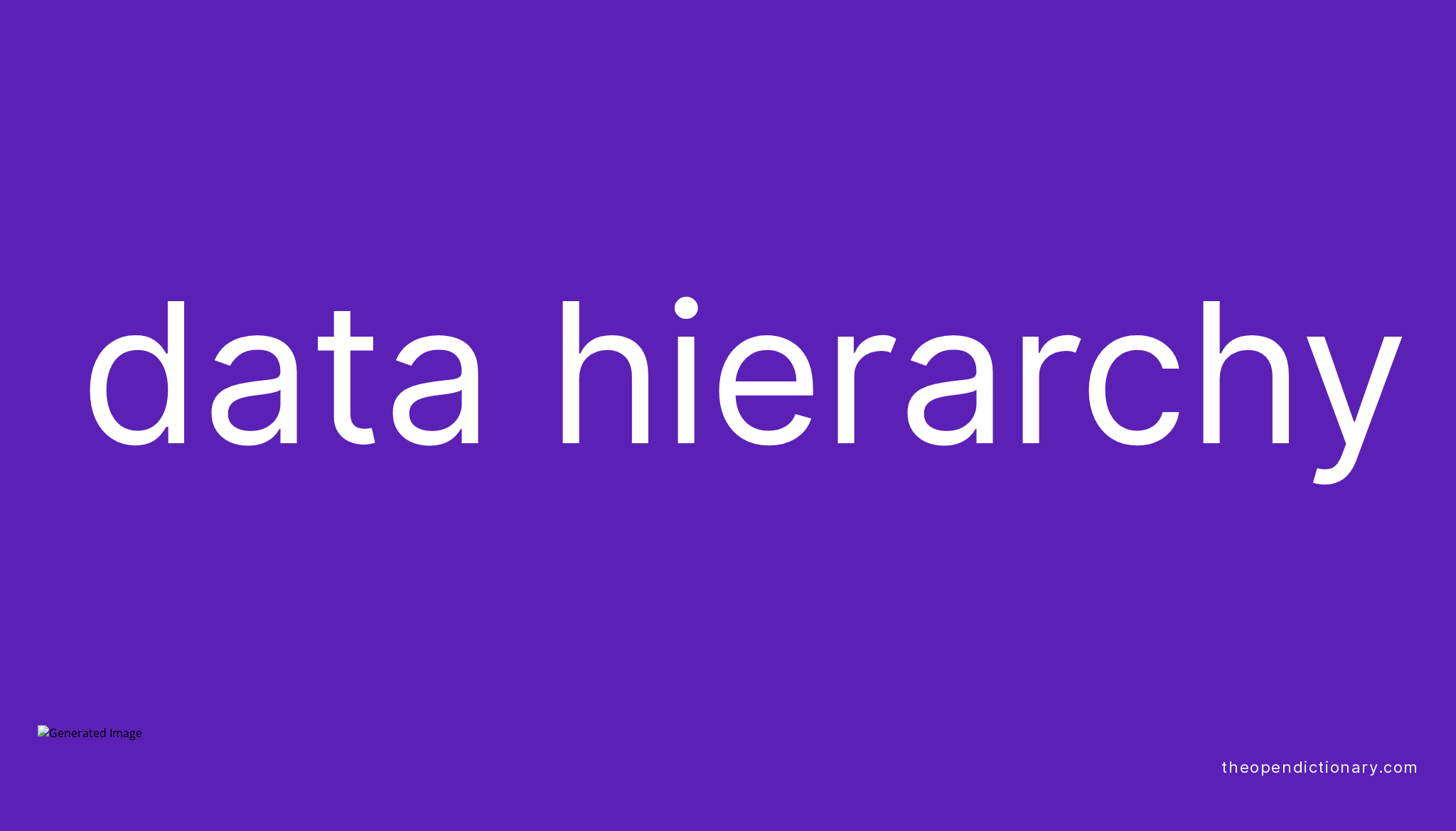 Data Hierarchy Meaning Of Data Hierarchy Definition Of Data Hierarchy Example Of Data